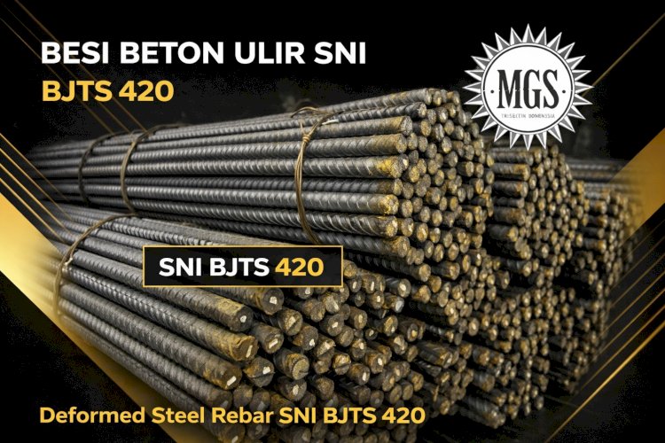 Besi Beton Ulir SNI BJTS 420 | PT. Mega Gemilang Semesta